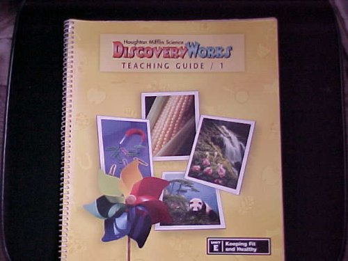 Discovery Works Teaching Guide Grade 1 Unit E Keeping Fit and Healthy: Houghton Mifflin Science ...