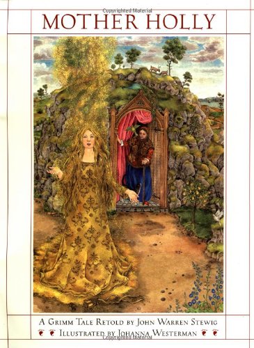 Mother Holly: A Grimm Tale: John Warren Stewig, Johanna Westerman ...