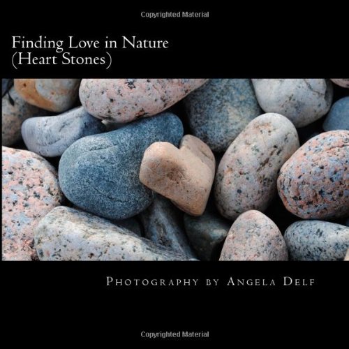 Finding Love in Nature (Heart Stones): Delf, Angela M: 9781475179804 ...