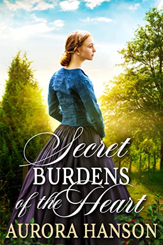 Secret Burdens of the Heart: A Historical Western Romance Novel ...