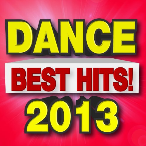 Amazon.com: Best Dance Hits! 2013 [Clean] : Ultimate Dance Remixes ...