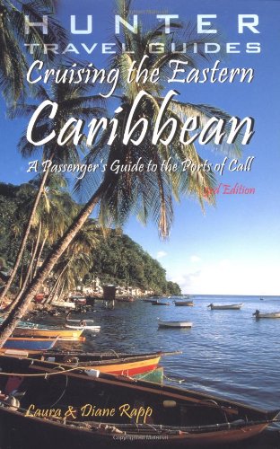 Cruising the Eastern Caribbean: A Passenger's Guide to the Ports of ...