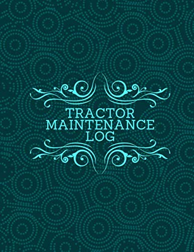 Tractor Maintenance Log: Daily Routine Inspection, Safety and Repair ...