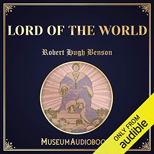 Amazon.com: Lord of the World (Audible Audio Edition): Robert Hugh ...