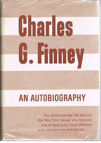 Charles G. Finney: An Autobiography: Finney, Charles G.: 9780800700959 ...