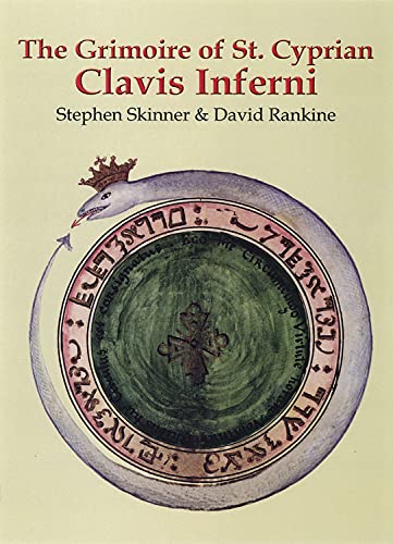 The Grimoire of St. Cyprian - Clavis Inferni (Sourceworks of Ceremonial Magic): Skinner, Dr ...