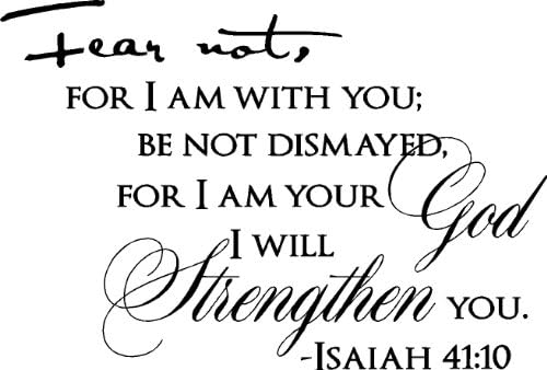 Amazon.com: Do Not Fear for I am with You Isaiah 41:10 Bible Verse ...