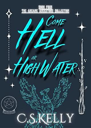 Come Hell or High Water (The Arcane Ancestors Collection Book 4) eBook ...