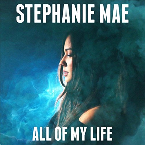 Amazon.com: All of My Life : Stephanie Mae: Digital Music