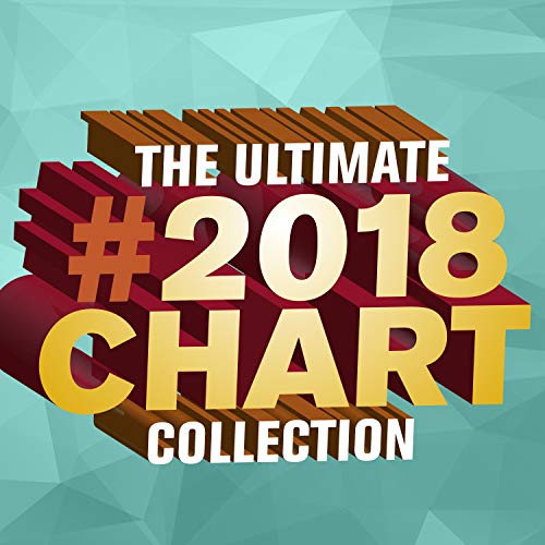 Écouter The Ultimate 2018 Chart Collection de VARIOUS ARTISTS sur ...