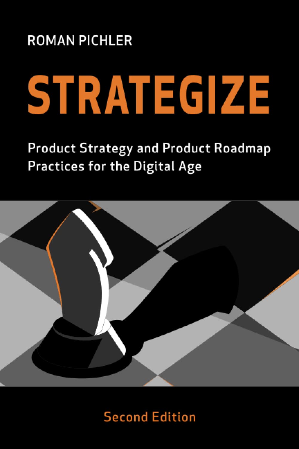 Strategize: Product Strategy and Product Roadmap Practices for the ...