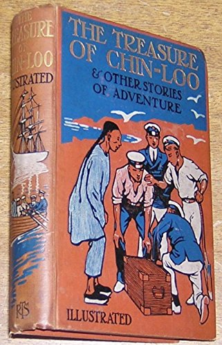 The Treasure of Chin-Loo - And Other Stories of Adventure: Lancelot ...