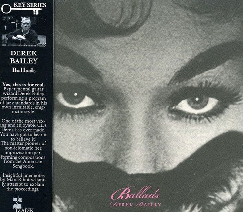 BAILEY,DEREK - Ballads: Derek Bailey - Amazon.com Music