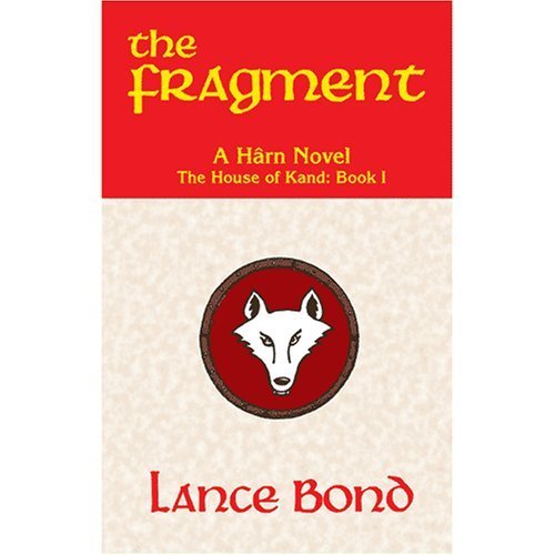 The Fragment: A Harn Novel (The House of Kand, Book 1): Lance Bond ...