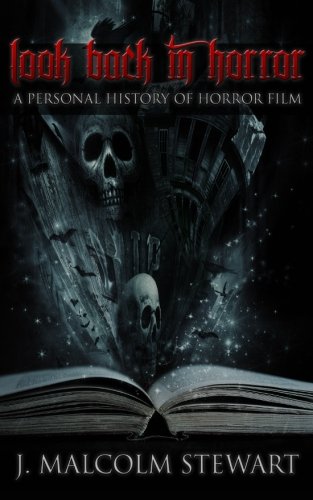 Look Back In Horror: A Personal History of Horror Film: Stewart, J ...