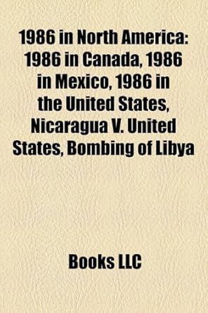 1986 in North America: 1986 in Canada, 1986 in Mexico, 1986 in the ...