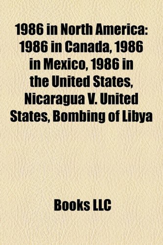 1986 in North America: 1986 in Canada, 1986 in Mexico, 1986 in the ...