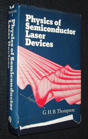 Physics of semiconductor laser devices: Thompson, G. H. B ...
