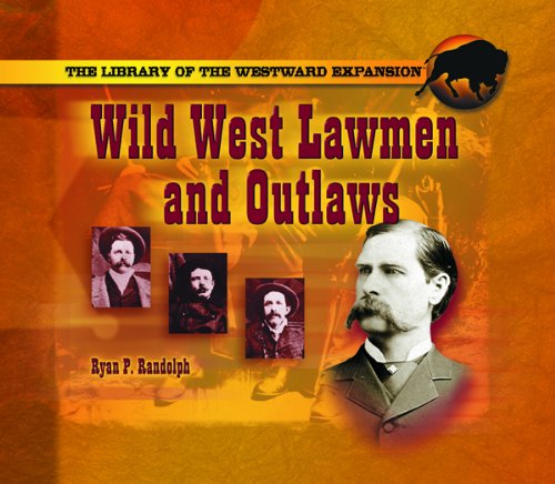 Wild West Lawmen and Outlaws (Library of the Westward Expansion ...