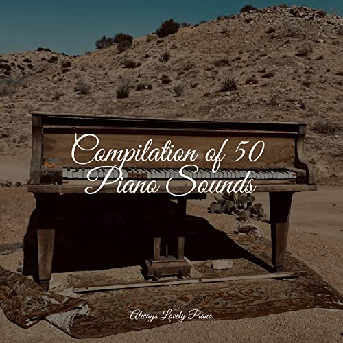 Compilation of 50 Piano Sounds by Simply Piano, Classical Piano Academy ...