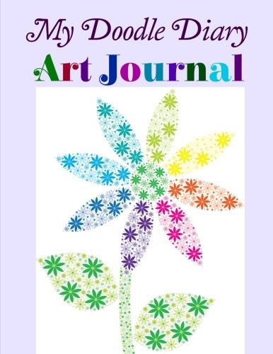 My Doodle Diary: Art Journal (Doodle Books for Creative Young Artists ...