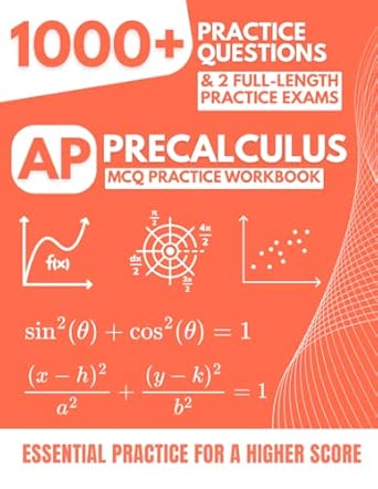 AP Precalculus MCQ Practice Workbook: 1000+ Practice Questions & 2 Full ...