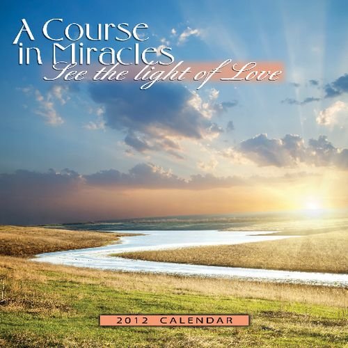 A Course in Miracles 2012 Wall Calendar: Miracle Distribution Center ...