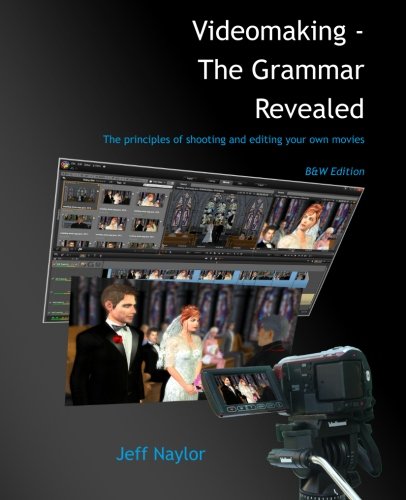 Buy Videomaking - The Grammar Revealed: The Principles of Shooting and ...