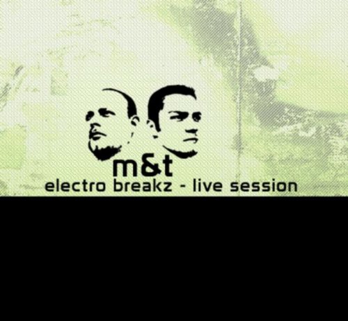 Amazon.co.jp: Elektro Breakz - Live Session : M & T: デジタルミュージック