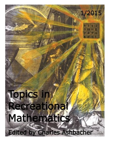 Topics in Recreational Mathematics 1/2015: Ashbacher, Charles, Pollari ...