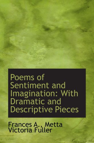 Amazon.com: Poems of Sentiment and Imagination: With Dramatic and ...