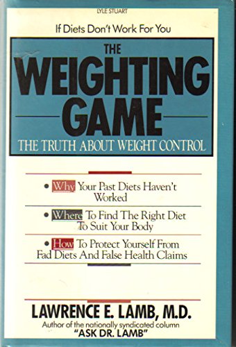 The Weighting Game: The Truth About Weight Control: Lamb, Lawrence E.: 9780818404870: Amazon.com ...