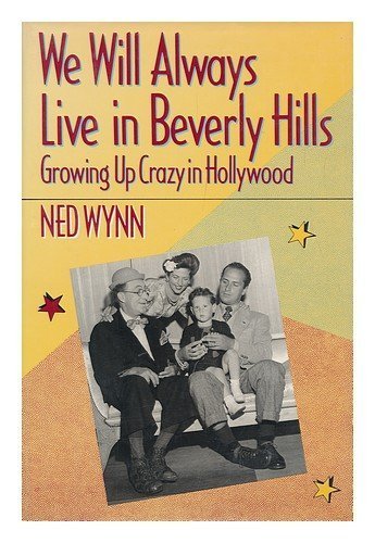 We Will Always Live in Beverly Hills: Growing Up Crazy in Hollywood 1st ...