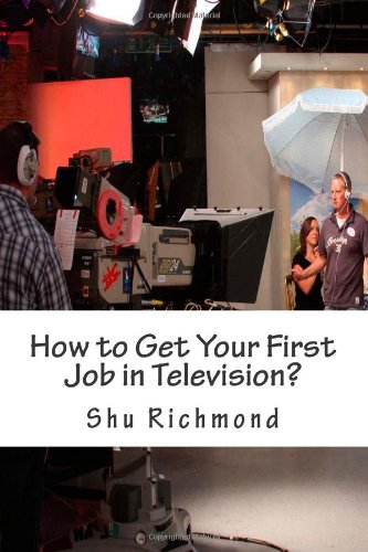 How to Get Your First Job in Television?: A detailed guide to finding ...