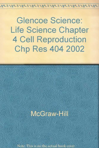 Glencoe Science: Life Science Chapter 4 Cell Reproduction Chp Res 404 ...
