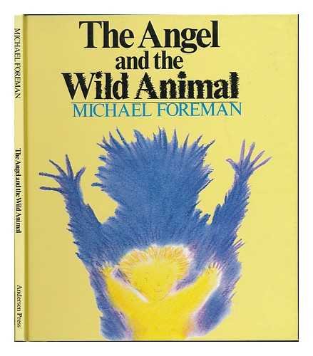 The angel and the wild animal: Foreman, Michael (1938- ): 9781842701232 ...
