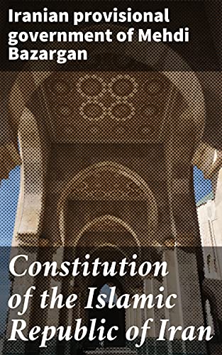 Constitution of the Islamic Republic of Iran (English Edition) eBook ...