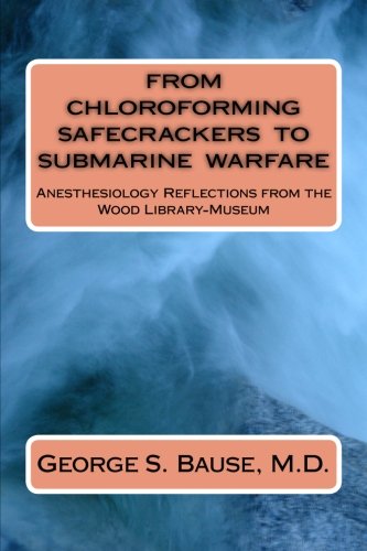 From Chloroforming Safecrackers to Submarine Warfare: Reflections from ...