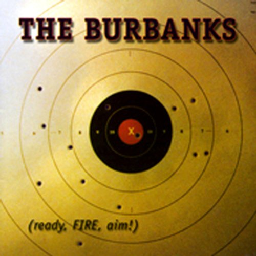 Amazon.com: ready, FIRE, aim! : The Burbanks: Digital Music