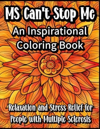 MS Can't Stop Me: An Inspirational Coloring Book for Relaxation and ...