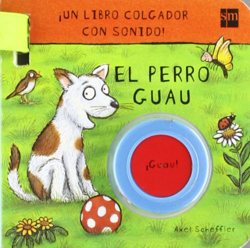 El perro Guau (Colgadores de silla) : Scheffler, Axel, Scheffler, Axel ...