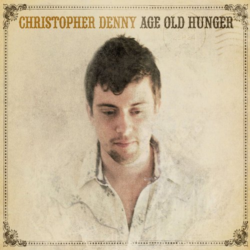 Amazon Music - Christopher DennyのAge Old Hunger - Amazon.co.jp