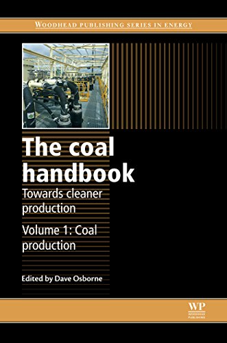 The Coal Handbook: Towards Cleaner Production: Volume 1: Coal ...