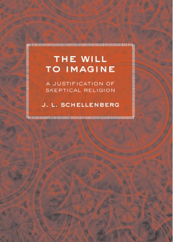 The Will to Imagine: A Justification of Skeptical Religion - Kindle edition by Schellenberg, J ...