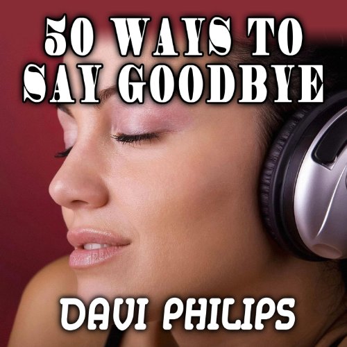 Amazon.com: 50 Ways to Say Goodbye - Single : Davi Philips: Digital Music