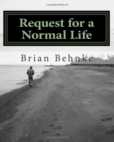 Request for a Normal Life: A Poet Waits: Behnke, Brian, Behnke, Janet & Mark, Behnke, Janet ...