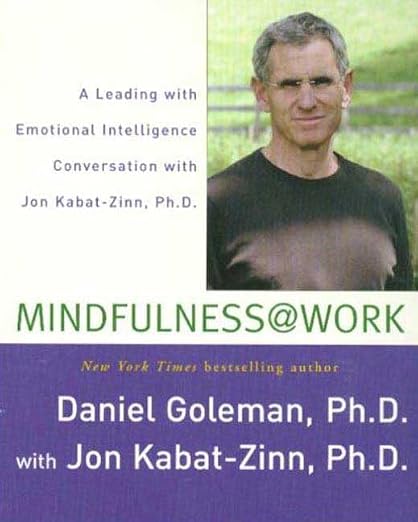 Mindfulness @ Work: A Leading with Emotional Intelligence Conversation ...