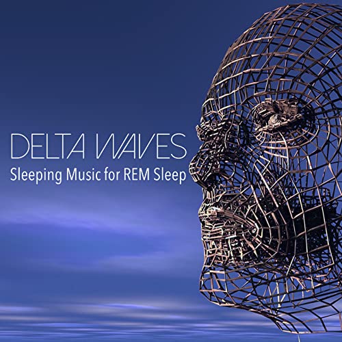 Delta Waves - Sleeping Music for REM Sleep di Deep Sleep Music Delta ...