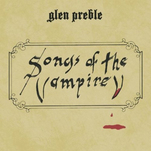 Amazon.com: Songs of the Vampire : Glen Preble: Digital Music