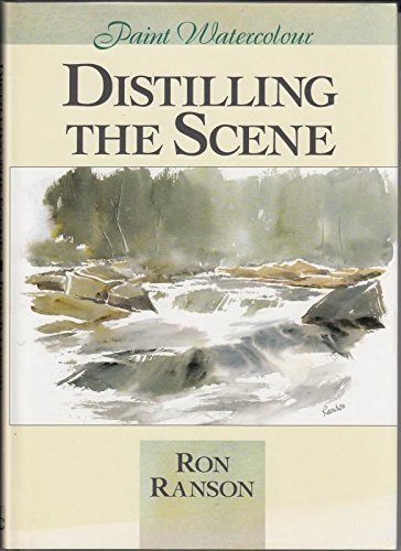 Distilling the Scene: Painting Watercolour (Paint Watercolour): Ranson ...